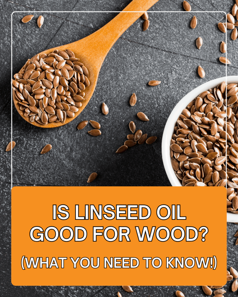 Is Linseed Oil Good for Wood? What You Need to Know | Arnold Wood Turning